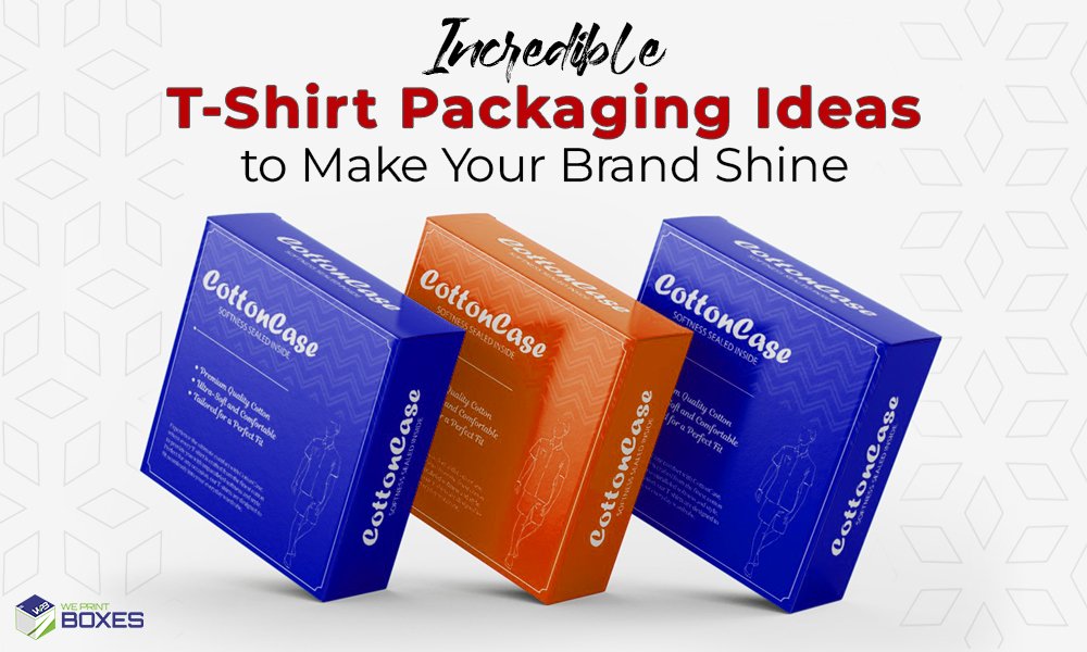 Incredible T-Shirt Packaging Ideas to Make Your Brand Shine